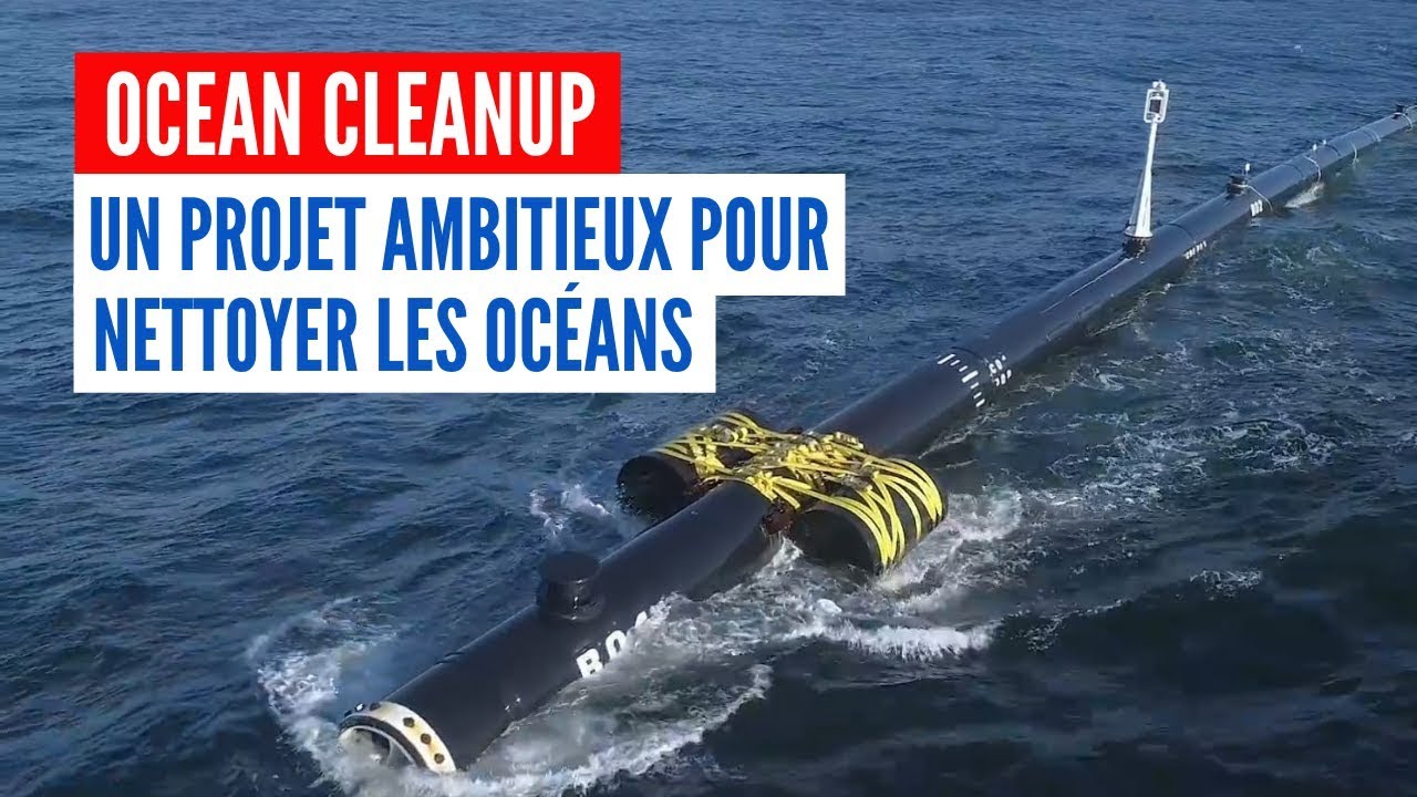 Ocean Cleanup : Un nouveau système révolutionnaire pour nettoyer les ...